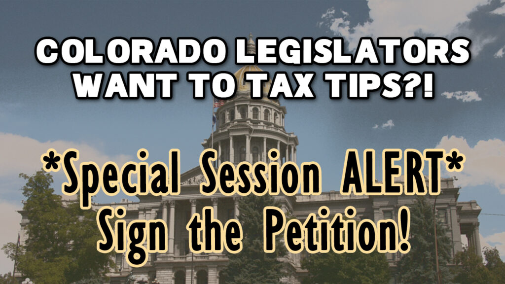 Petition: Tell State Legislators, “NO taxes on Tips in Colorado! End ...